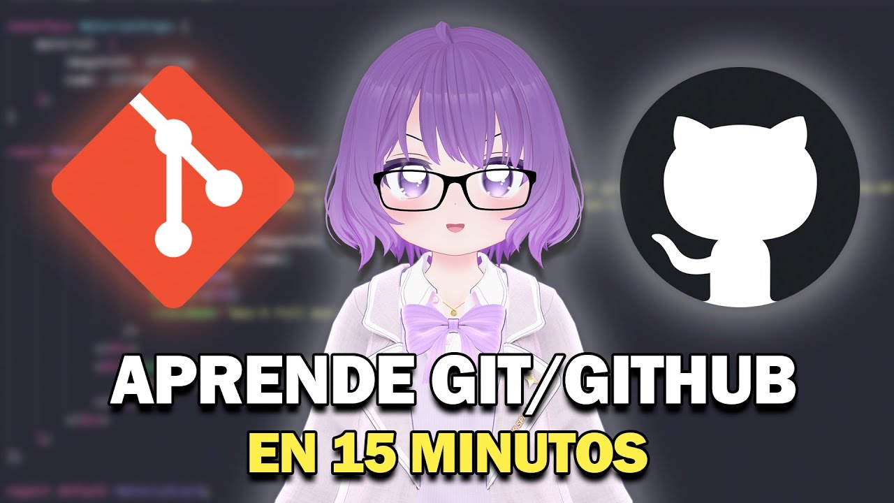 Te enseño Git y Github desde 0 en 15 minutos! | VTUBER ESP - YouTube