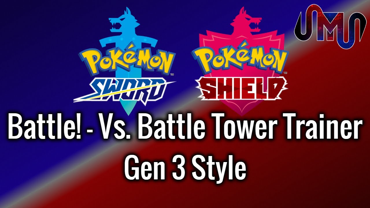 Pokémon Sword & Shield - Battle! Vs. Battle Tower Trainer (Gen 3 Style ...