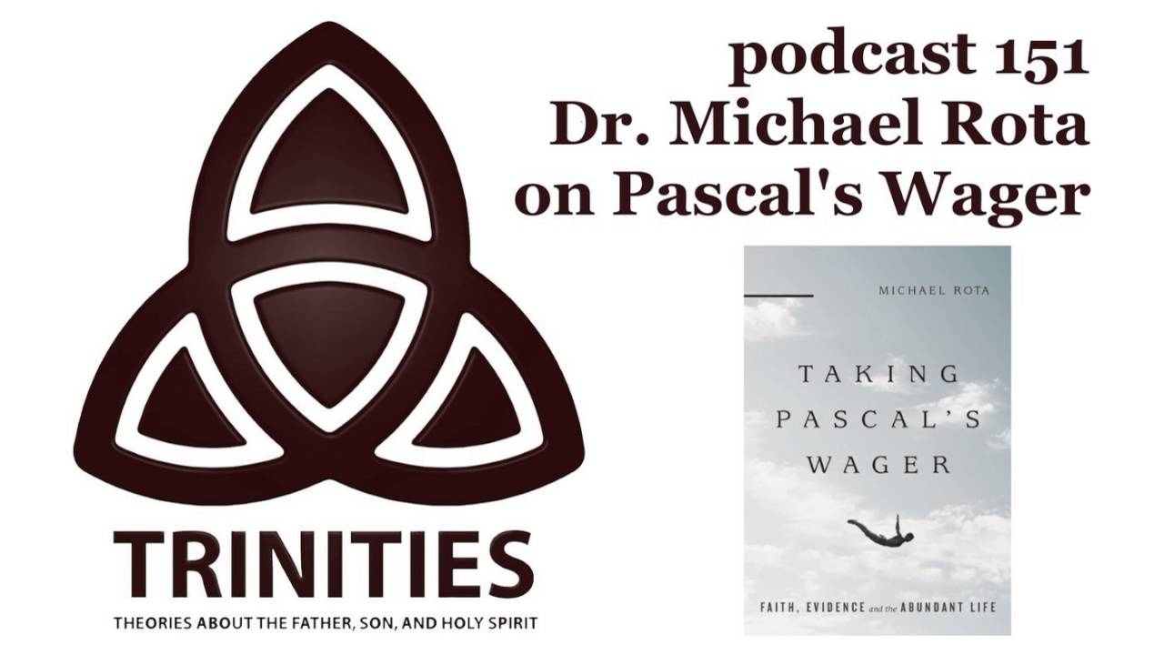 trinities 151 - Dr. Michael Rota on Pascal's Wager - YouTube