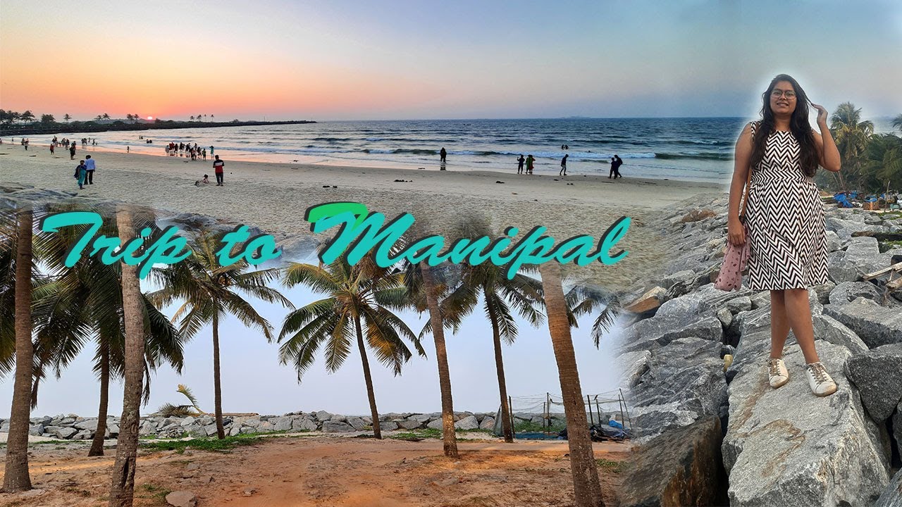 A trip to Manipal, Karnataka | #travelvlog | Beaches and more.... | # ...