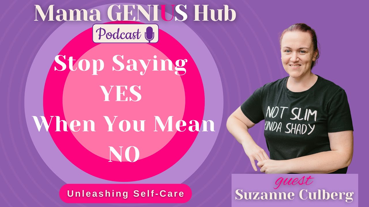 How to Stop Saying Yes When You Mean No with Guest Suzanne Culberg ...