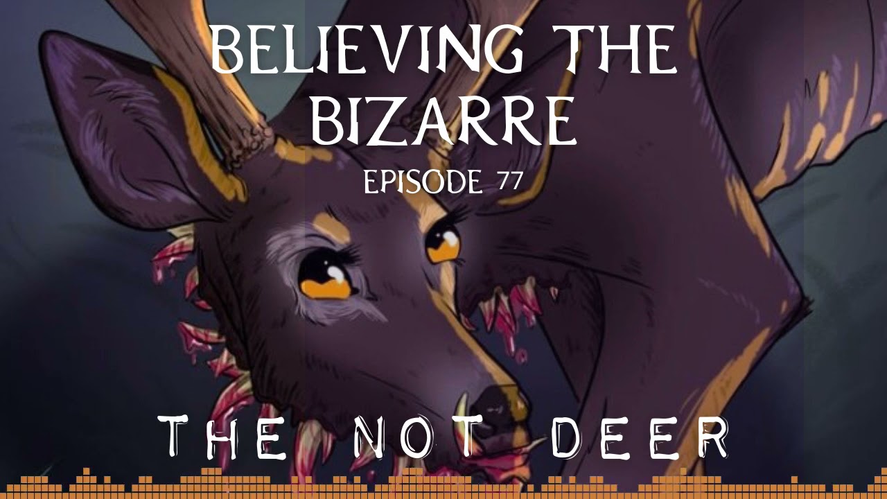 The Not Deer Cryptid | What is the Not Deer? | Believing the Bizarre ...
