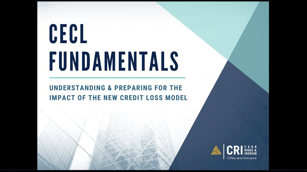 CECL Fundamentals: Understanding and Preparing for the Impact of the ...