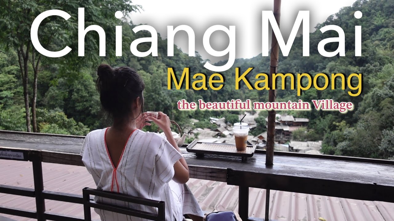Chiang Mai Mae Kampong : the beautiful mountain village in Chiang Mai ...