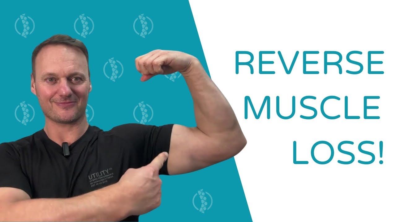 Reverse Muscle Loss with these 7 Tips! - YouTube