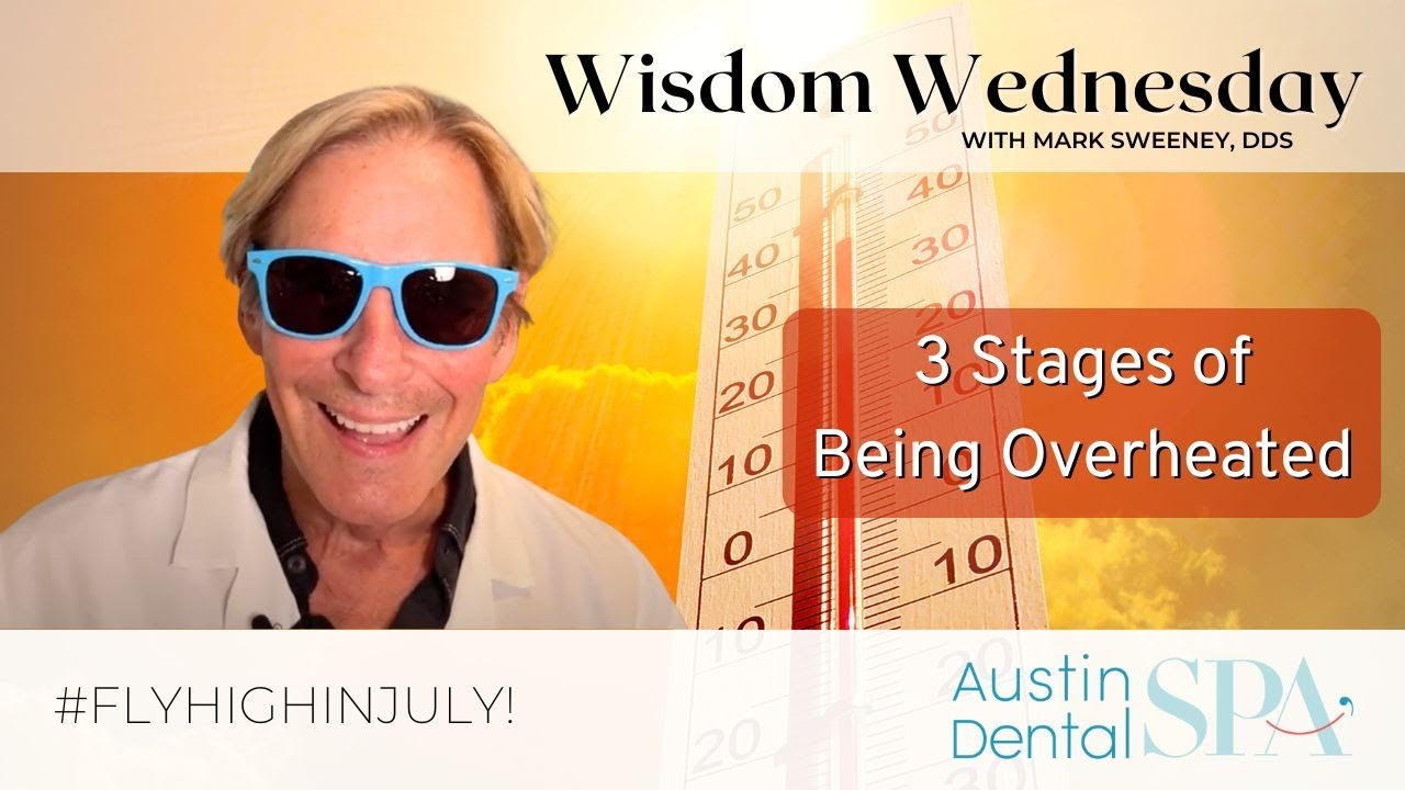 3 Stages of Being Overheated | Austin Dental Spa | Austin, TX | Ph: 512 ...