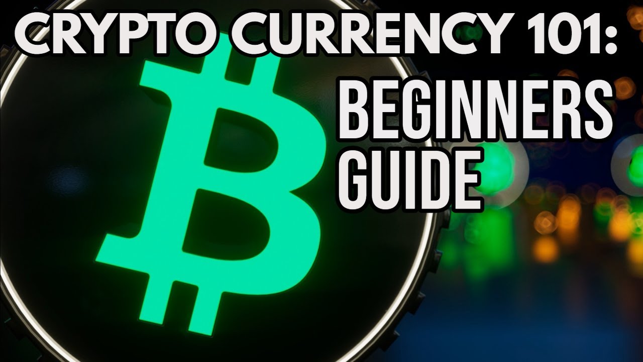 CRYPTO CURRENCY 101 - BEGINNERS GUIDE - YouTube