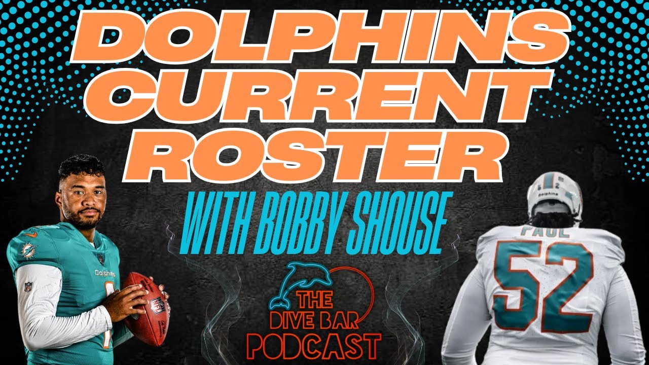 Miami Dolphins: The Current Roster w/ Bobby Shouse from The Dive Bar ...