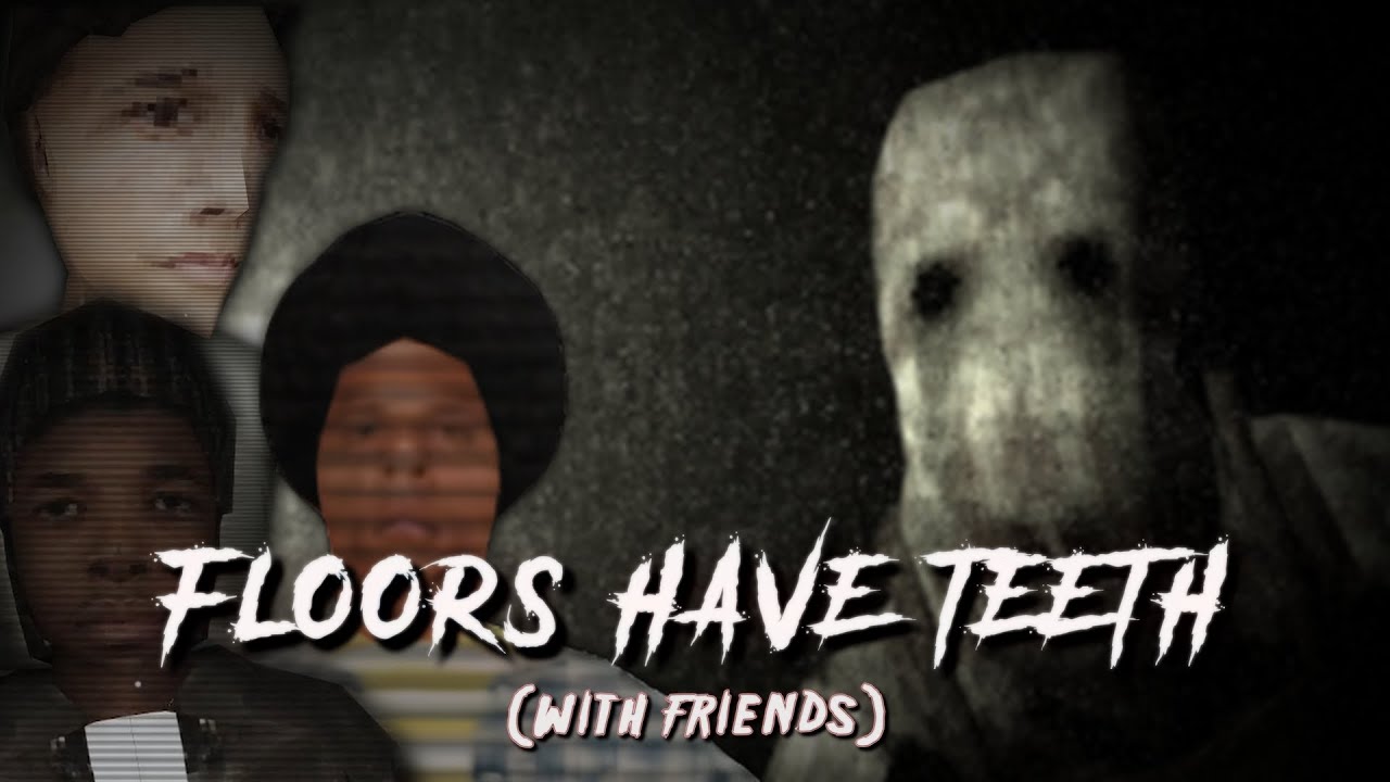 THE FLOORS HAVE TEETH!!! - YouTube