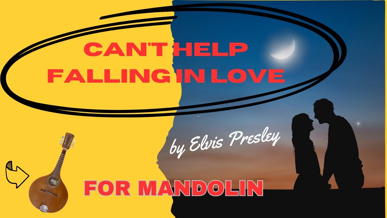🎼🪕 Mastering Can't Help Falling in Love by Elvis on Mandolin: Score and ...