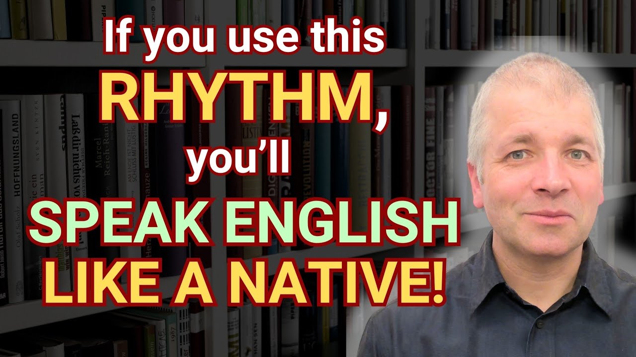 Rhythm in English Speaking (How People Really Speak English) - YouTube