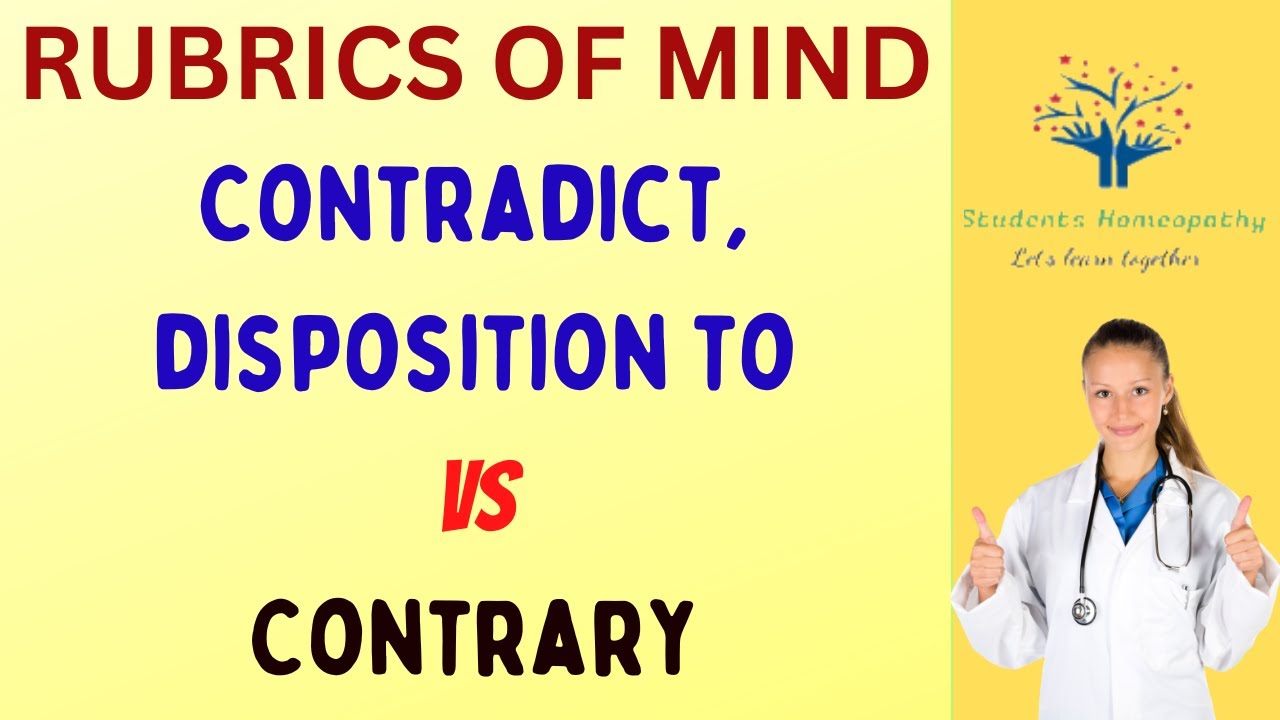 Rubrics of Mind: Contradict, disposition to | Contrary #homeopathy # ...