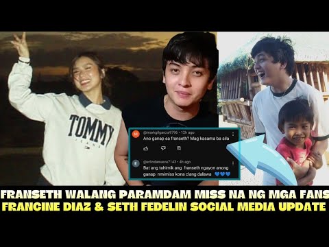 FRANSETH WALANG PARAMDAM MISS NA NG MGA FANS FRANCINE DIAZ & SETH ...