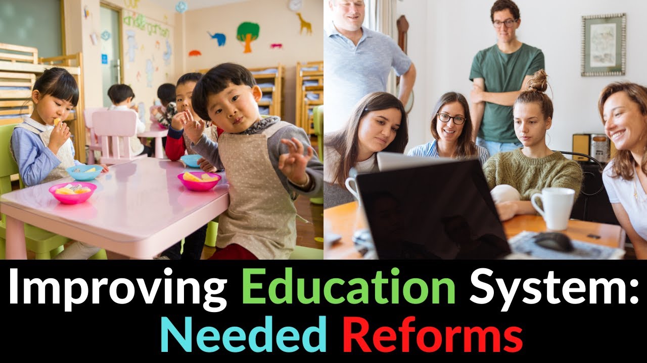 |Improving Our Education System|:|Needed Reforms| - YouTube