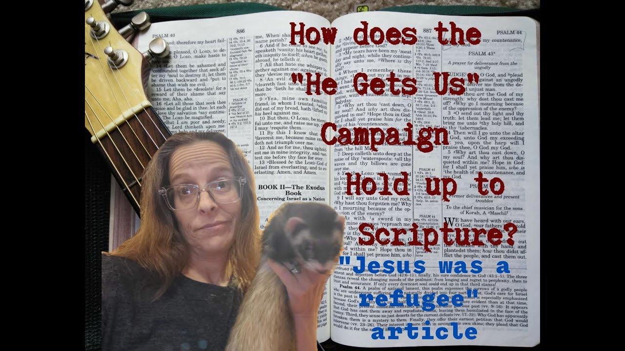 "He Gets Us" "Jesus was a refugee" article/ad review - YouTube