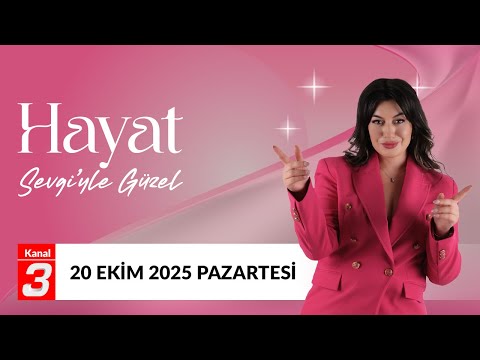 Hayat Sevgi'yle Güzel | Eşref Can Atıcı | 20 Ekim 2025