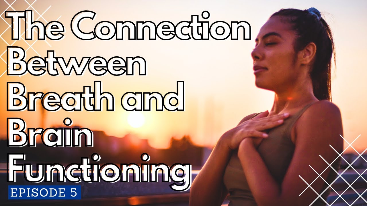 The Connection Between Breath and Brain Functioning - YouTube