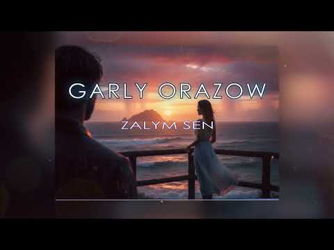 Garly Orazow Zalym sen (2026)