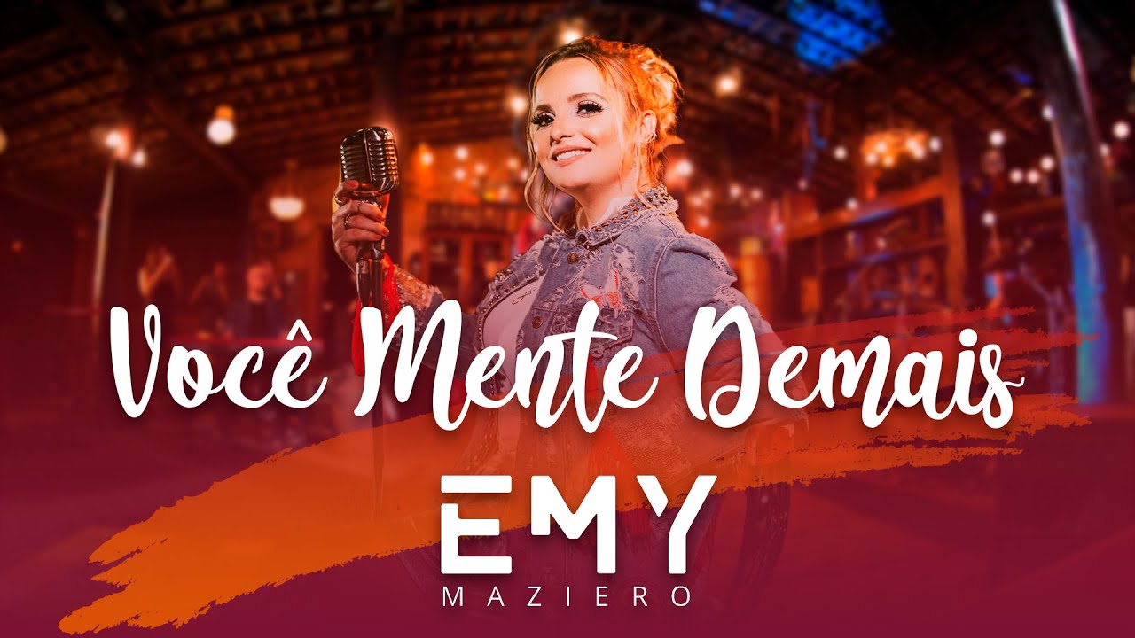 Emy Maziero - VOCÊ MENTE DEMAIS (Clipe Oficial) - YouTube
