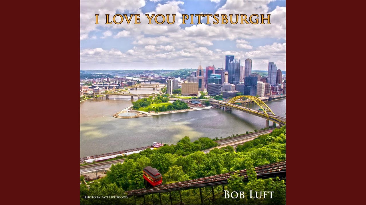 I Love You Pittsburgh - YouTube