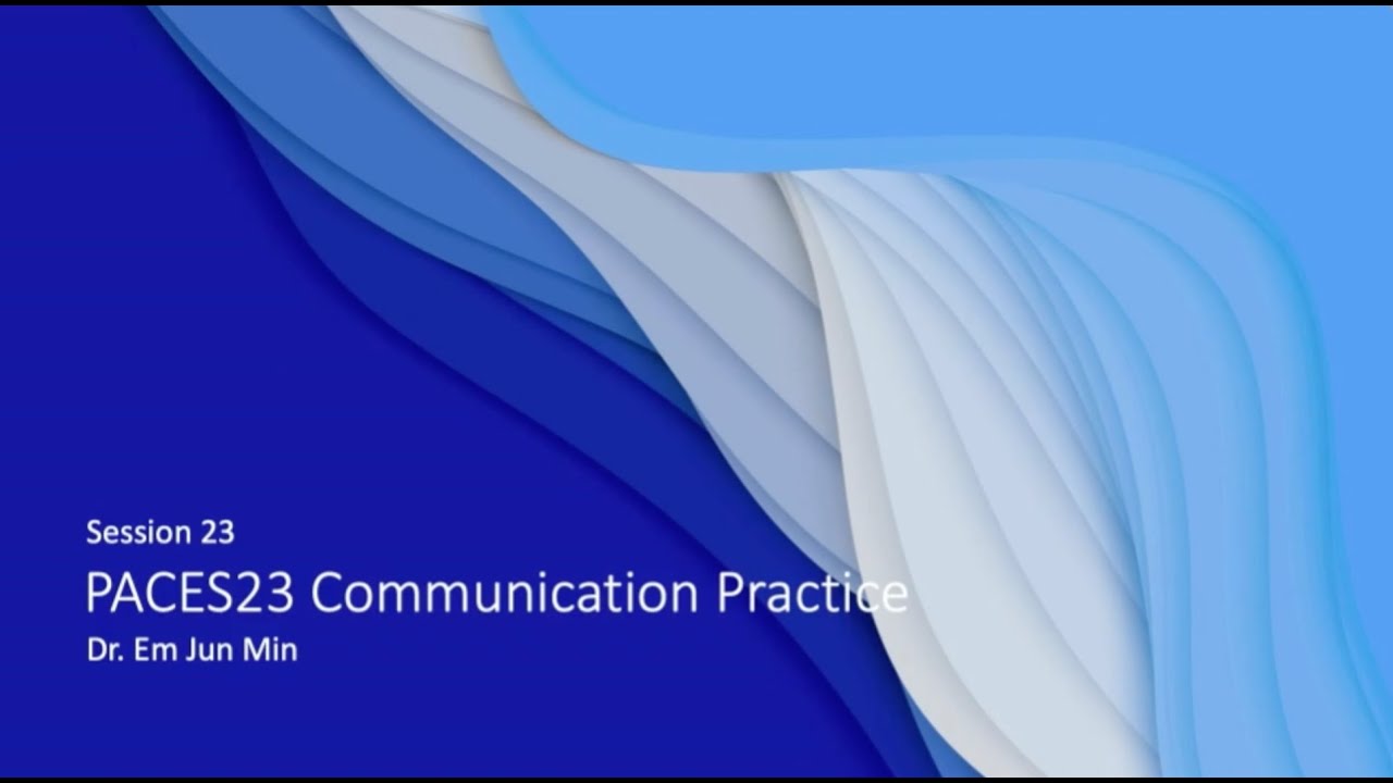 23. PACES23 Communication Practice - YouTube