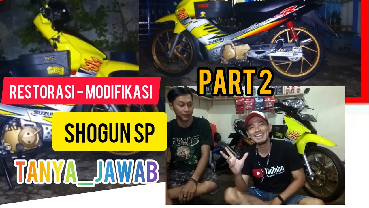 RESTORASI - MODIFIKASI suzuki shogun 125 SP part 2 ( edisi tanya jawab ...