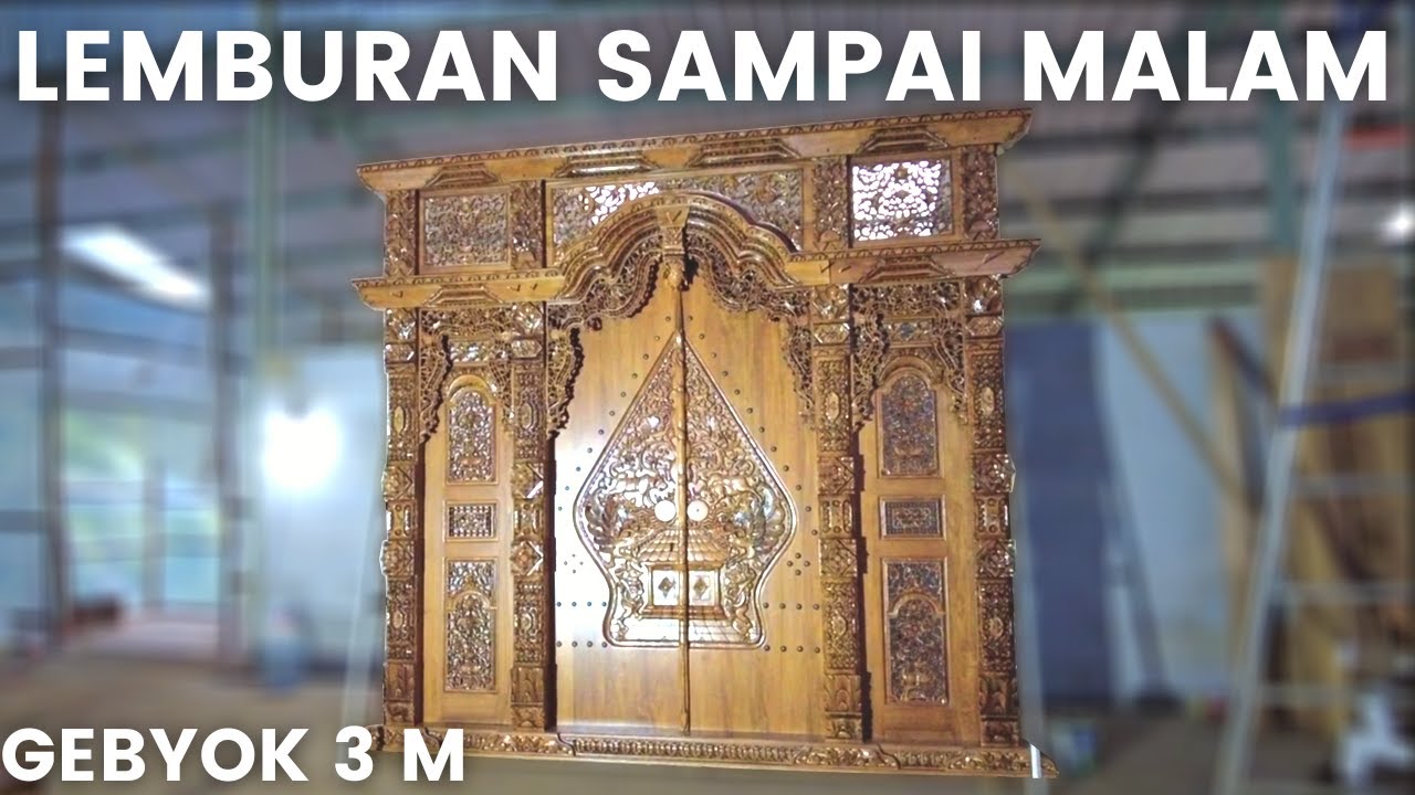 Gebyok Ukir 3 Meter Lemburan sampai Malam - YouTube