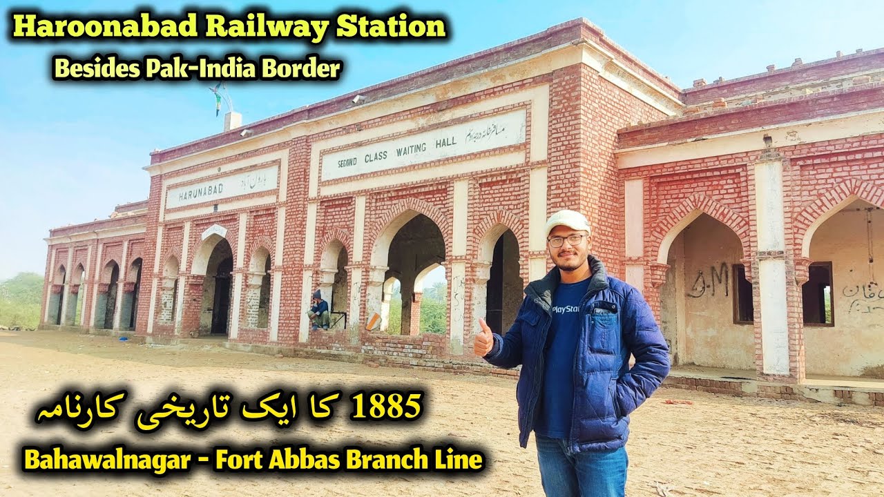 Haroonabad Railway Station | Hidden Gem of PR at Bahawalnagar - Fort ...