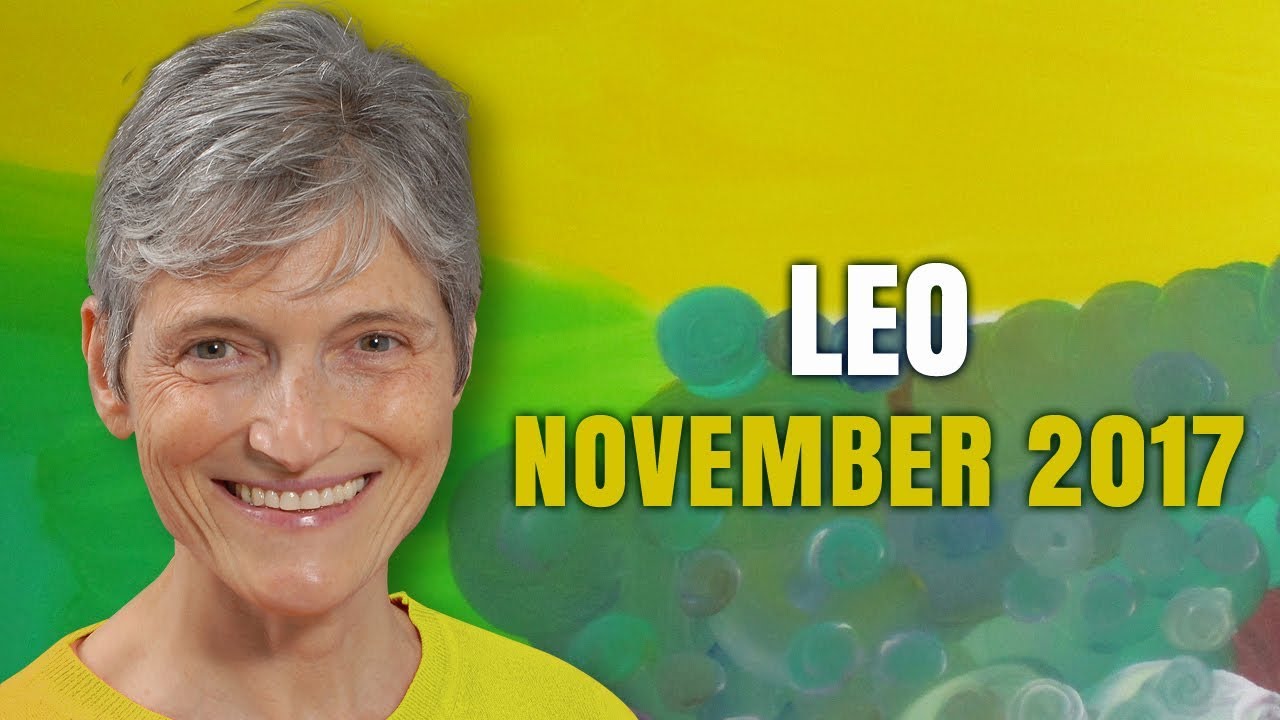 Leo November 2017 Horoscope Forecast | Barbara Goldsmith - YouTube
