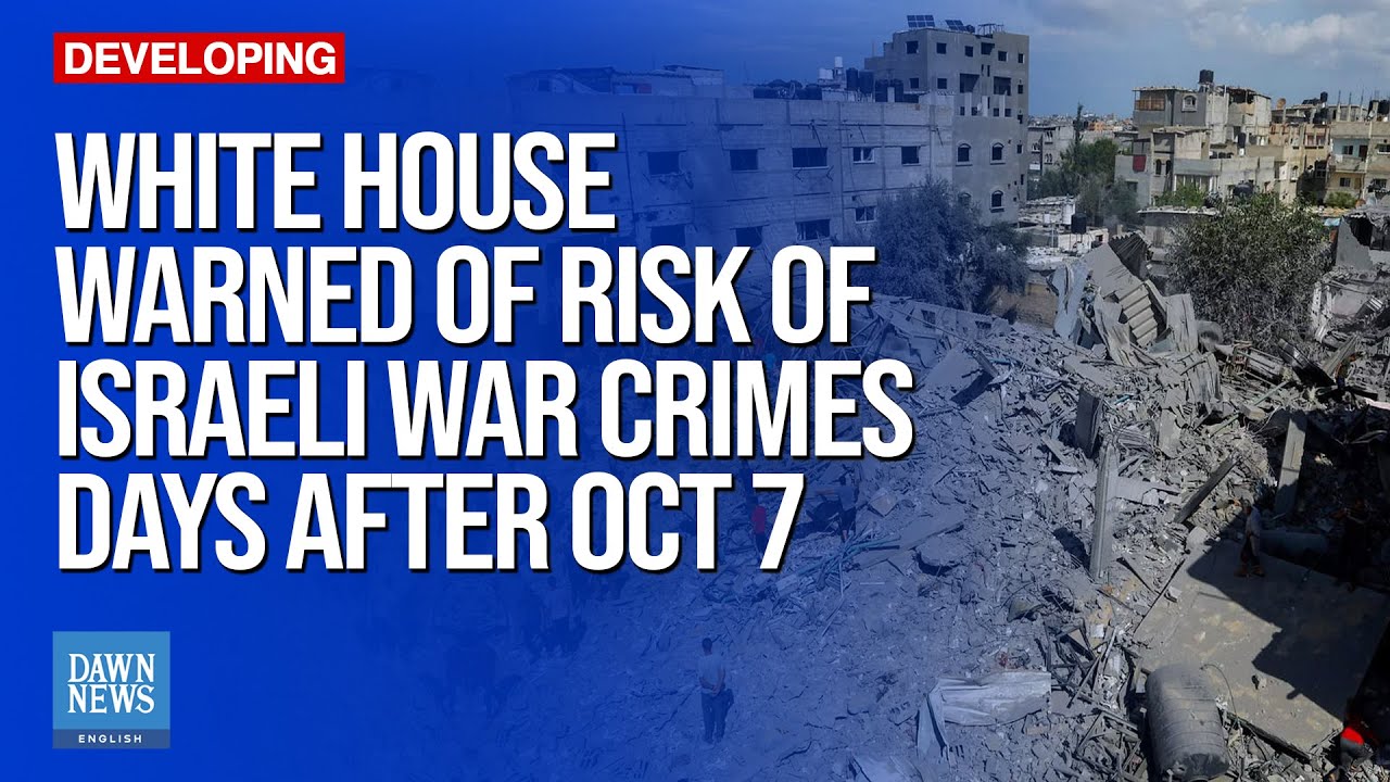 White House warned of risk of Israeli war crimes days after Oct 7 ...