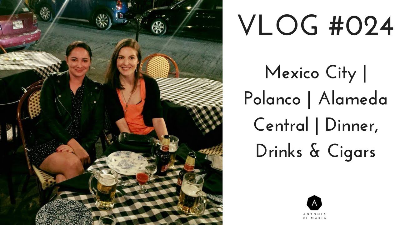 Mexico City | Polanco | Alameda Central | Dinner, Drinks & Cigars ...