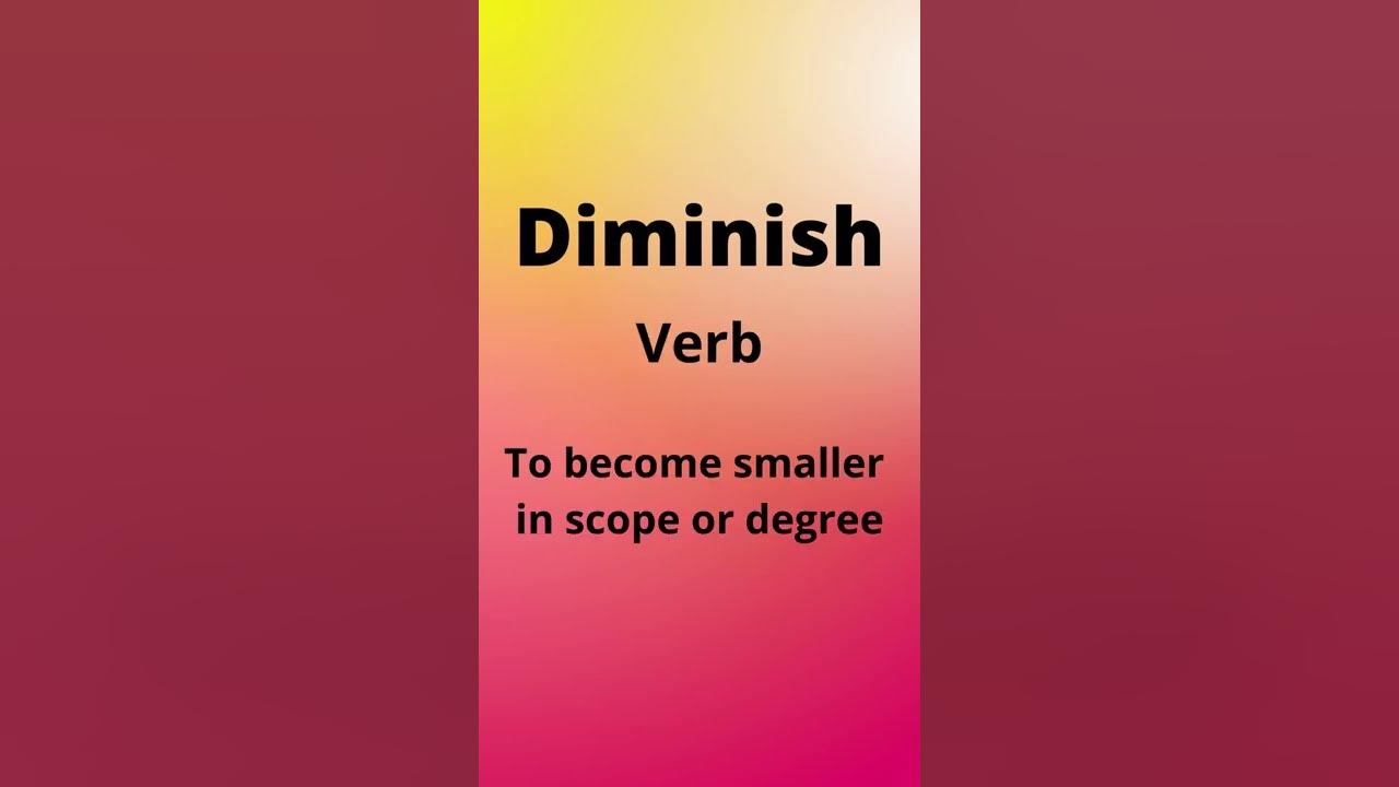 SAT Prep Vocabulary Diminish Verb YouTube sat-prep-vocabulary-diminish-verb-youtube