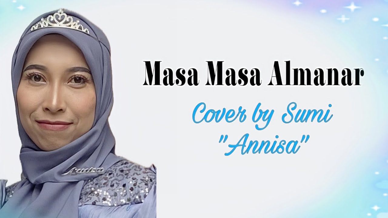 COVER MASA MASA ALMANAR | By Sumi Annisa qasidah - YouTube