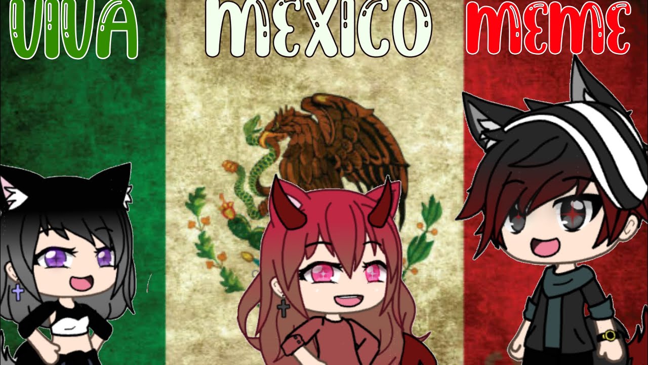 Viva Mexico 🇲🇽 • Meme• Gacha life - YouTube