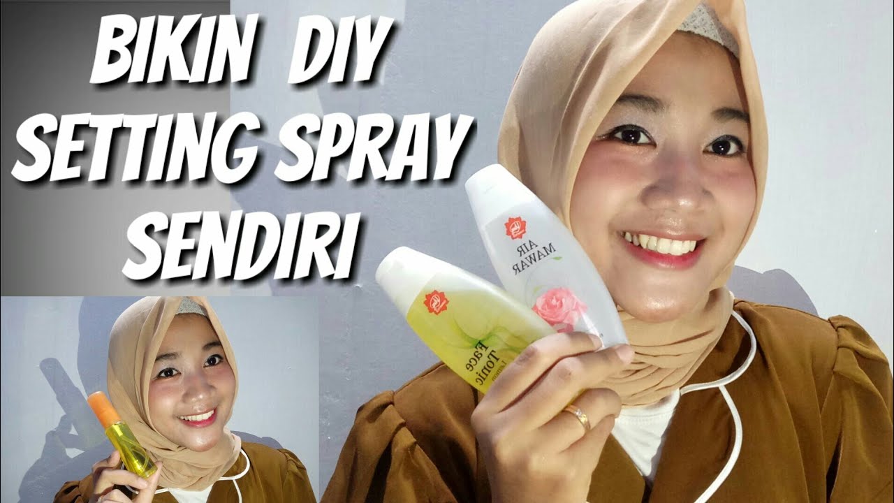 BIKIN DIY SETTING SPRAY SENDIRI | MUDAH DAN SIMPLE | PAKE AIR MAWAR ...