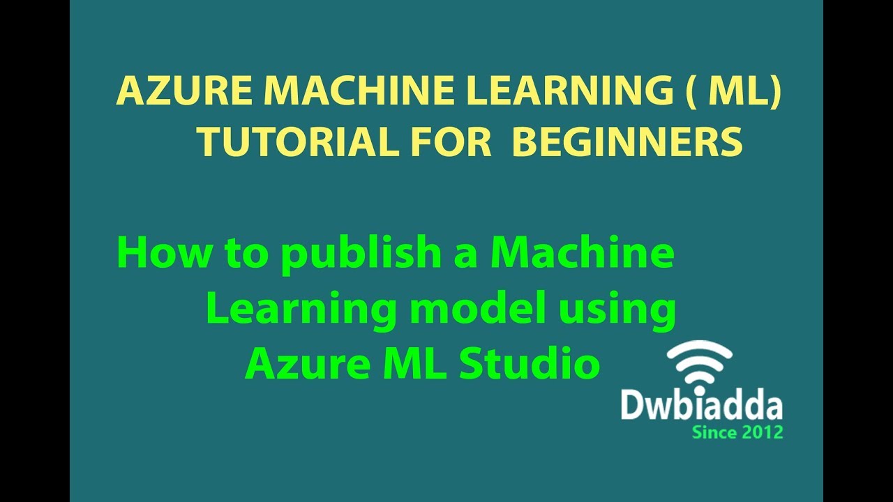 How to publish a machine learning model using azure ML | Azure ML ...