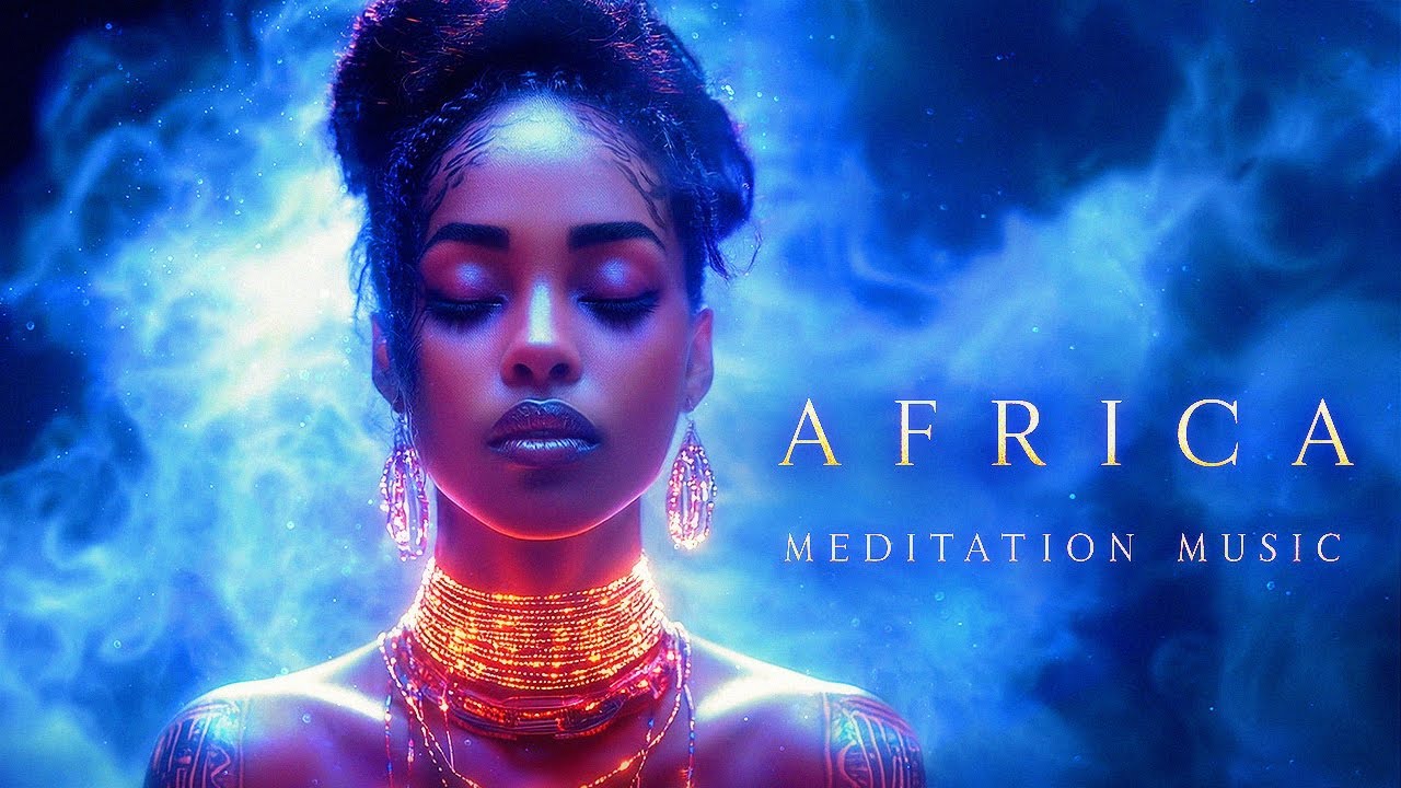 SOUL OF AFRICA | Deep African Meditation Music | Relaxing Ambient ...