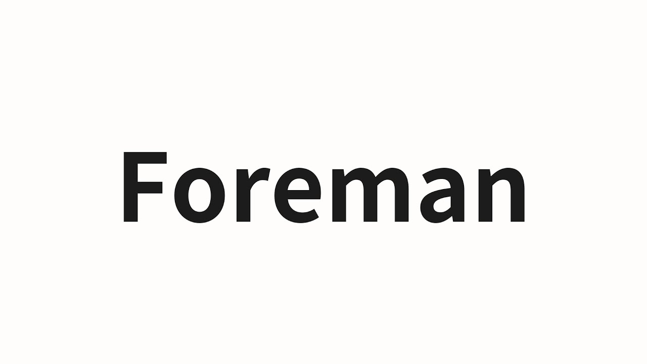 How to pronounce Foreman | Foreman (Foreman in Chinese) - YouTube
