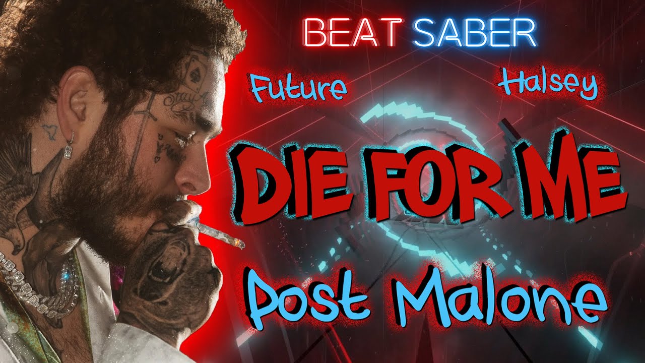 Post Malone - Die For Me ft. Future, Halsey | Beat Saber - YouTube