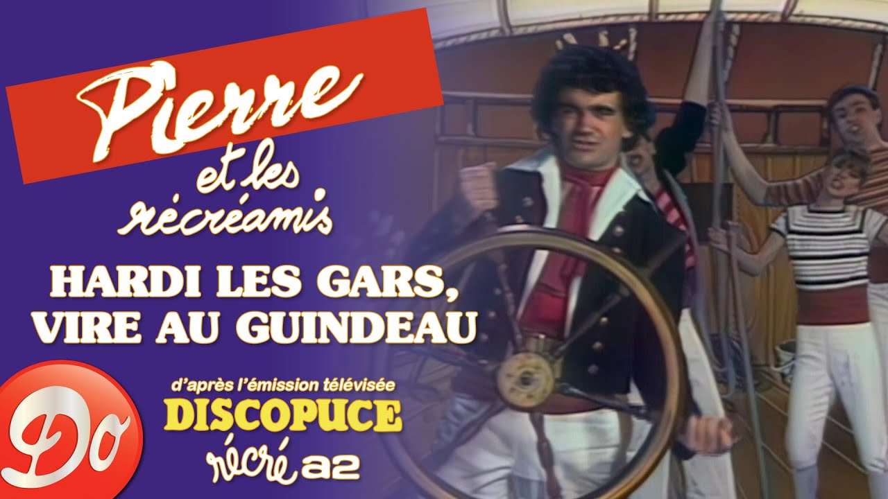 Pierre & les Récréamis - Hardi les gars, vire au guindeau | Discopuce ...