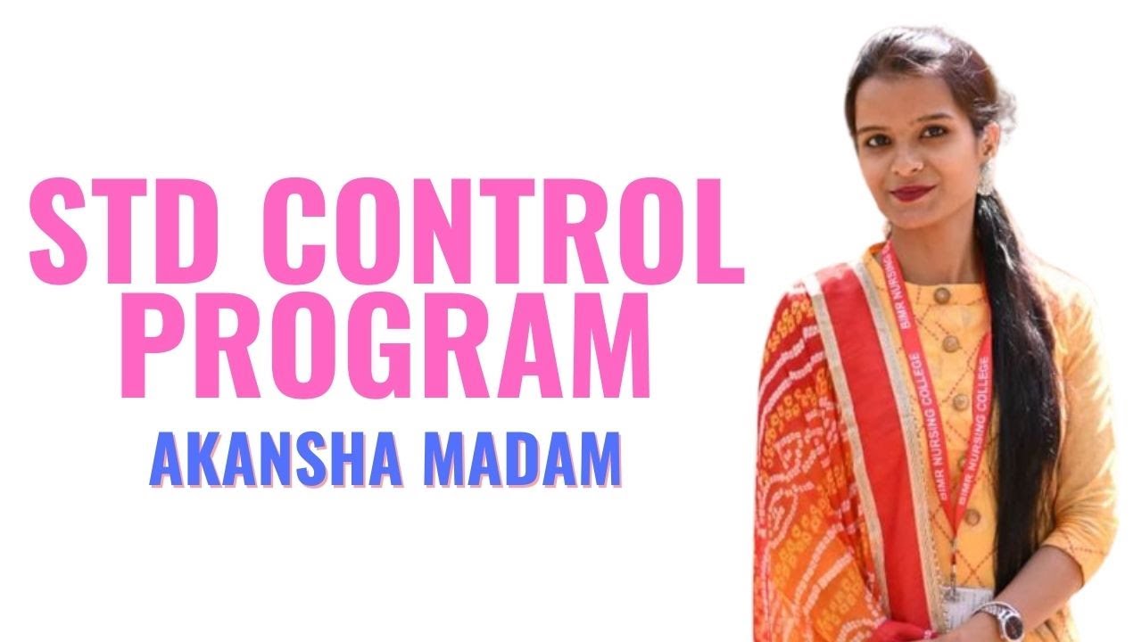 STD Control Program II B SC Nursing 4th Year II Community Health ...