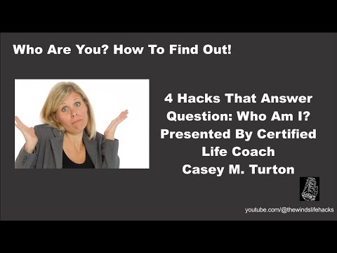 Who Are You? 4 Life Hacks That Will Help You Answer The Biggest ...