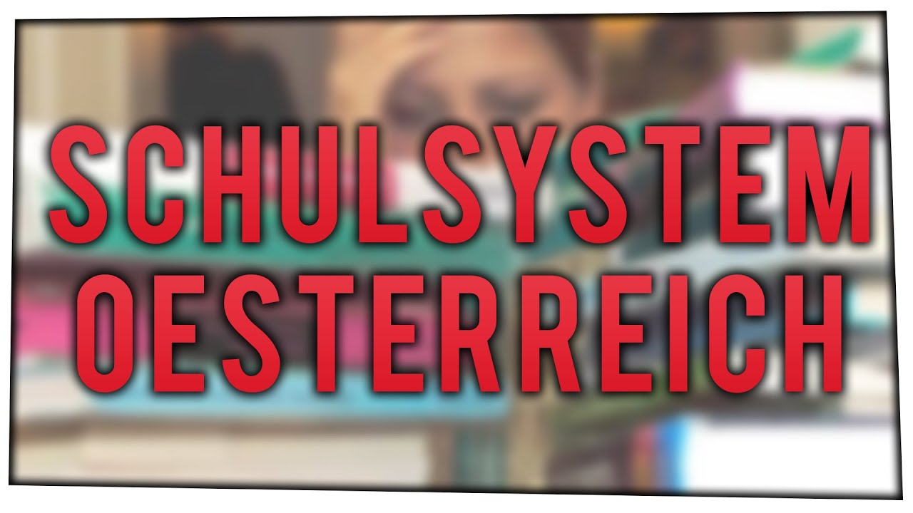 Schulsystem in Österreich - Commentary / Meine Meinung und ...