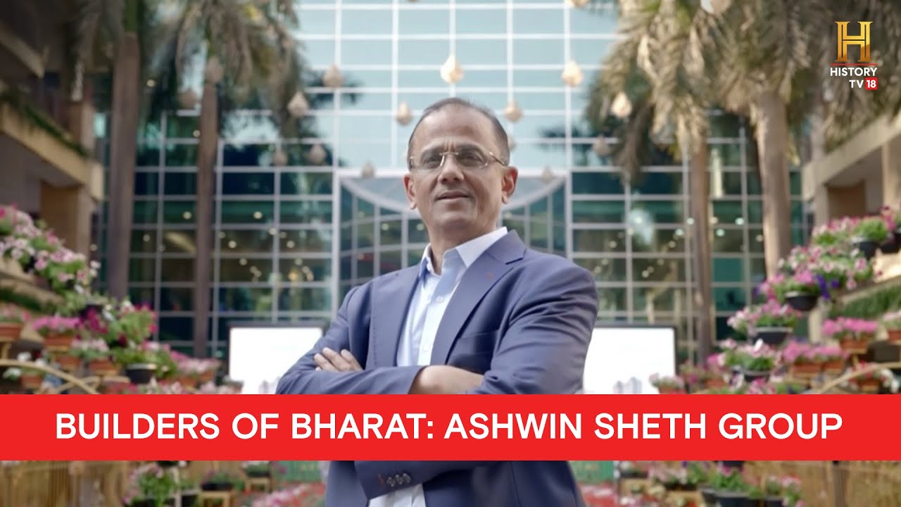Builders of Bharat: Ashwin Sheth Group | Full Episode - YouTube