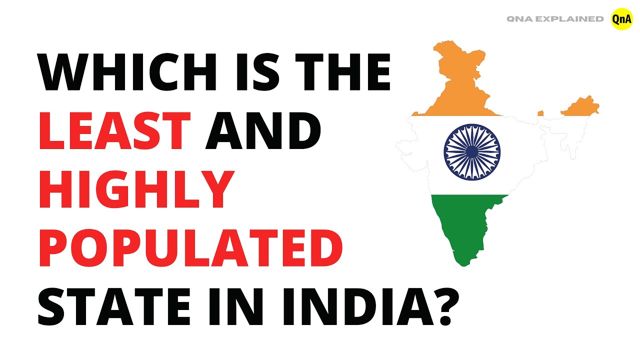 Which is the least and highly populated state in India? - QnA Explained ...