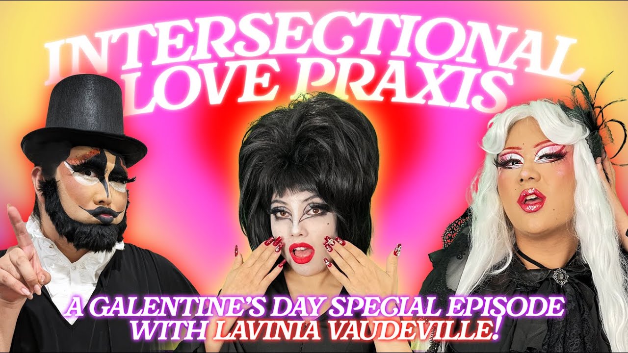 Intersectional Love Praxis: The Galentine’s Special with Lavinia ...