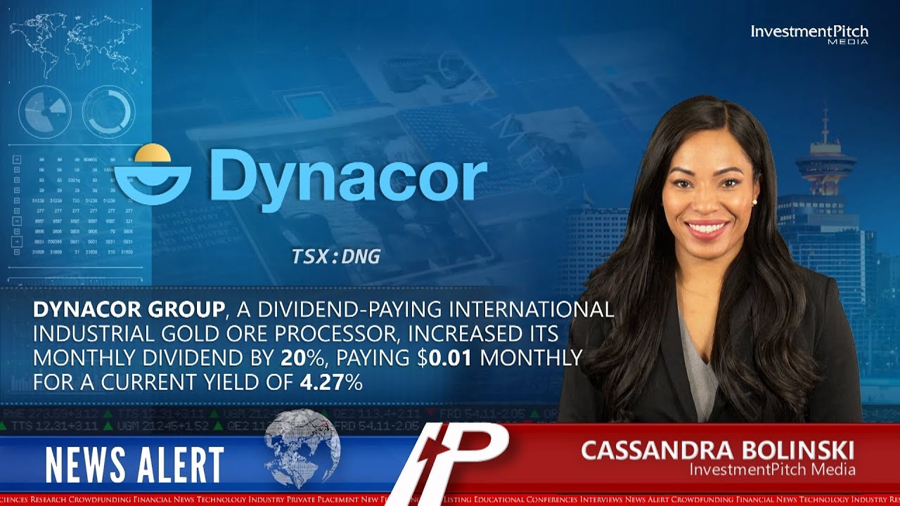 Montreal-based Dynacor Group has increased its monthly dividend by 20% ...