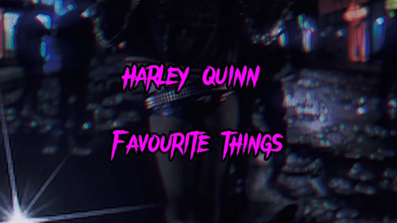 Harley Quinn | Favourite Things - YouTube
