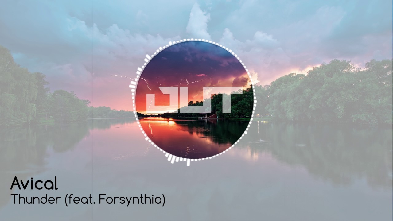 Avical - Thunder (feat. Forsynthia) [Outertone Free Release] - YouTube