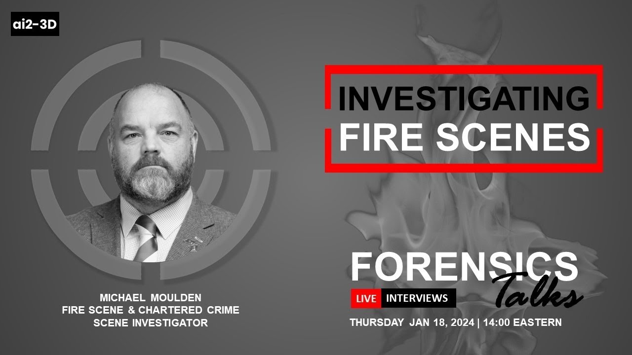 Investigating Fire Scenes | Forensics Talks EP96 | ft Michael Moulden ...